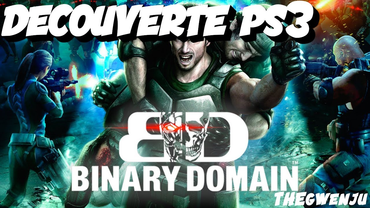 Découverte PS3 : Binary domain - YouTube