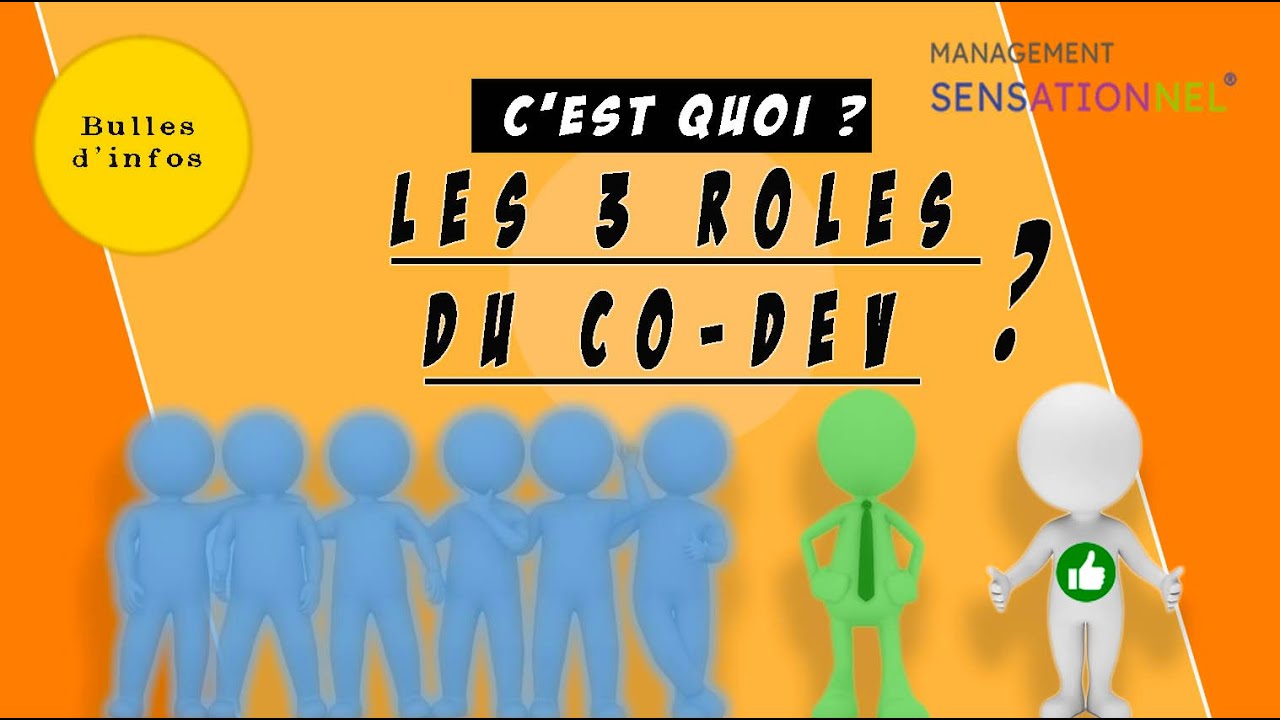 Management Sensationnel - Bulle d'infos : c'est quoi les 3 rôles du Co-dev - YouTube