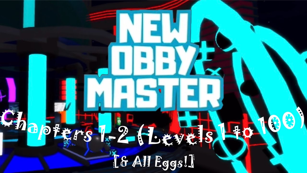 Roblox [26] - New Obby Master (Part 1): Chapters 1-2 (Levels 1 to 100 ...