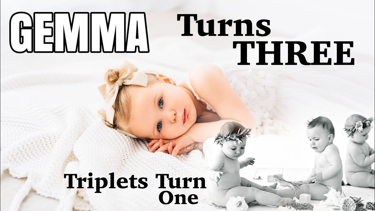 OUR PRINCESS GEMMA TURNS THREE | Triplets Turn One. Four Siblings ...