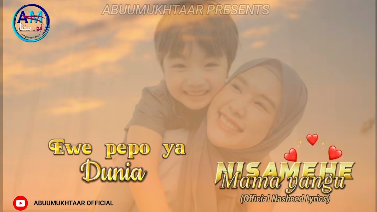 Abuumukhtaar - Nisamehe Mama yangu (Official Nasheed Audio & Lyrics ...
