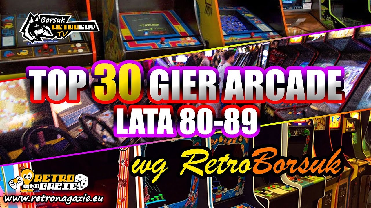 Borsuk Retro Gry TV: AUTOMATY ARCADE - NAJLEPSZE 30 GIER Z LAT 80! (Top ...