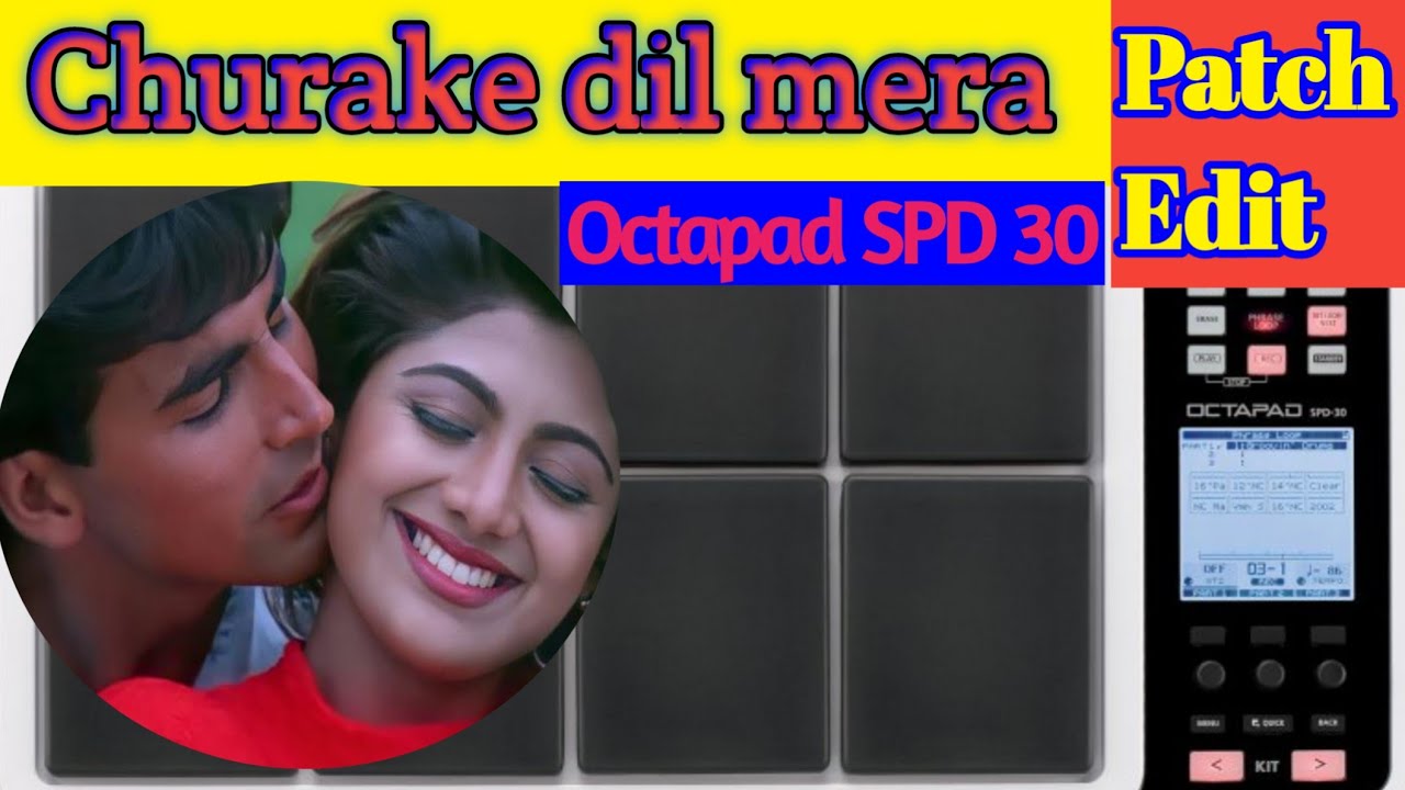 Churake Dil Mera song Music on Octapad SPD 30 with Patch Editing playing by Koushik - YouTube
