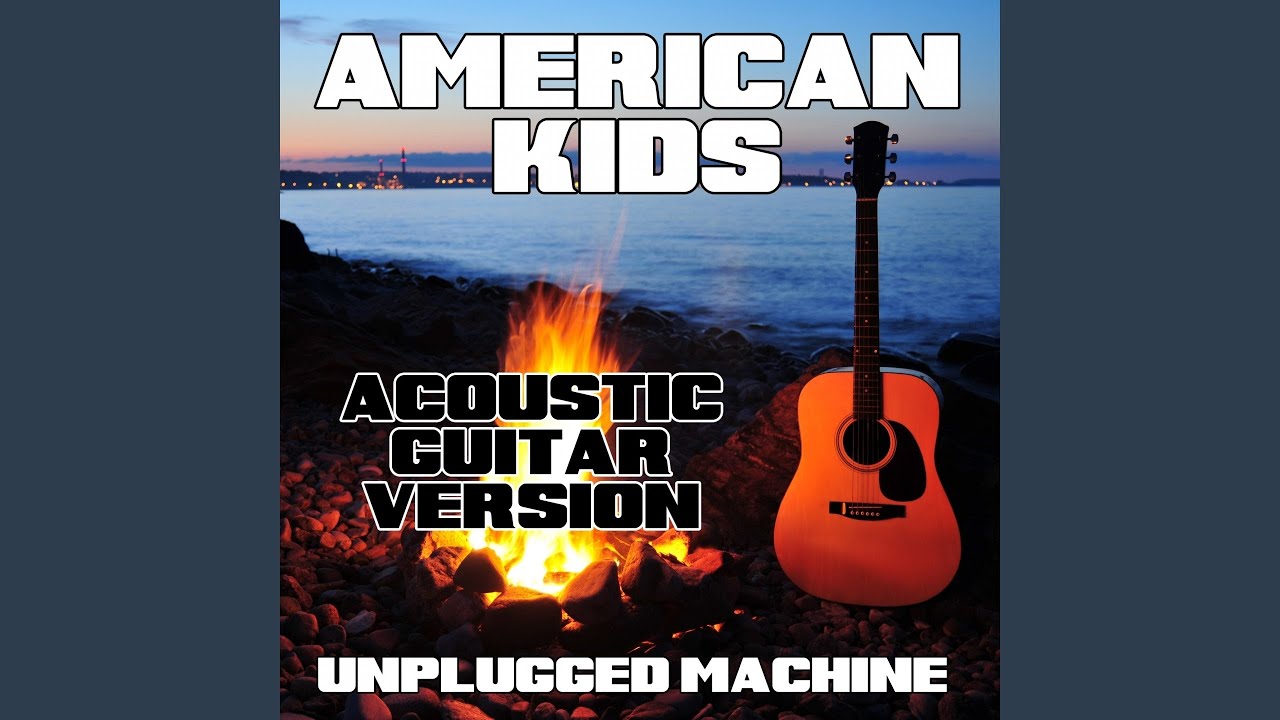 American Kids (Acoustic Guitar Version) - YouTube