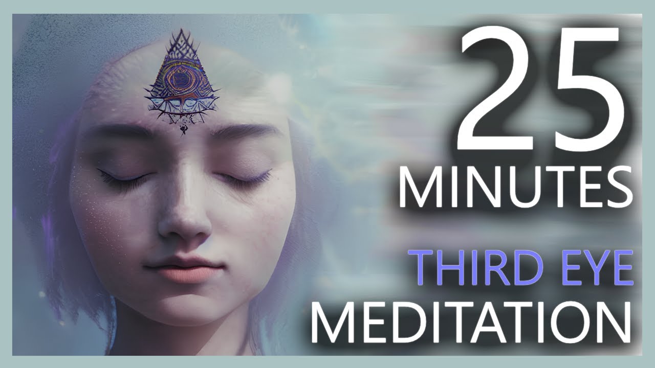 Third Eye Chakra Healing - Activate Your Intuition - 25 Min Meditation ...