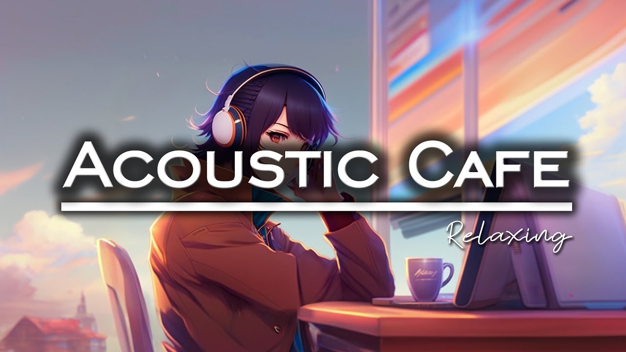 Acoustic Cafe 🎶 Relaxing Music ☕ Coffee Shop Ambience for Study, Work ...