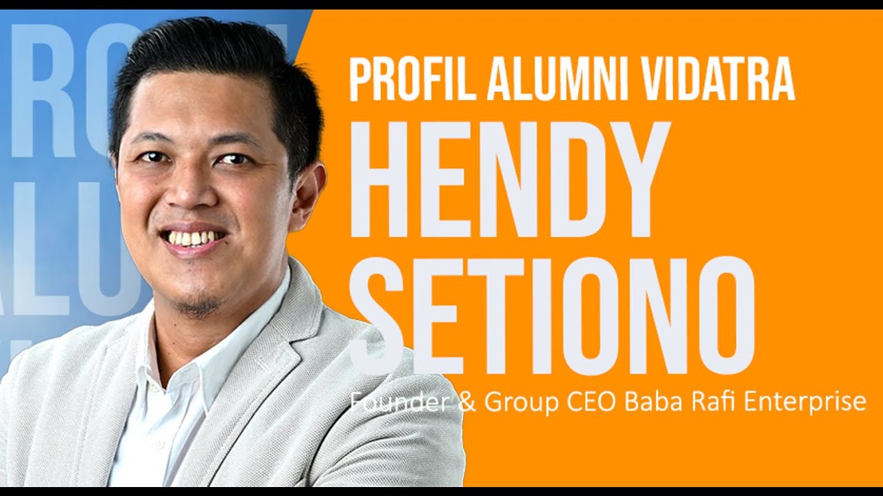 Profil Alumni Vidatra: Hendy Setiono – Founder & Group CEO Baba Rafi ...
