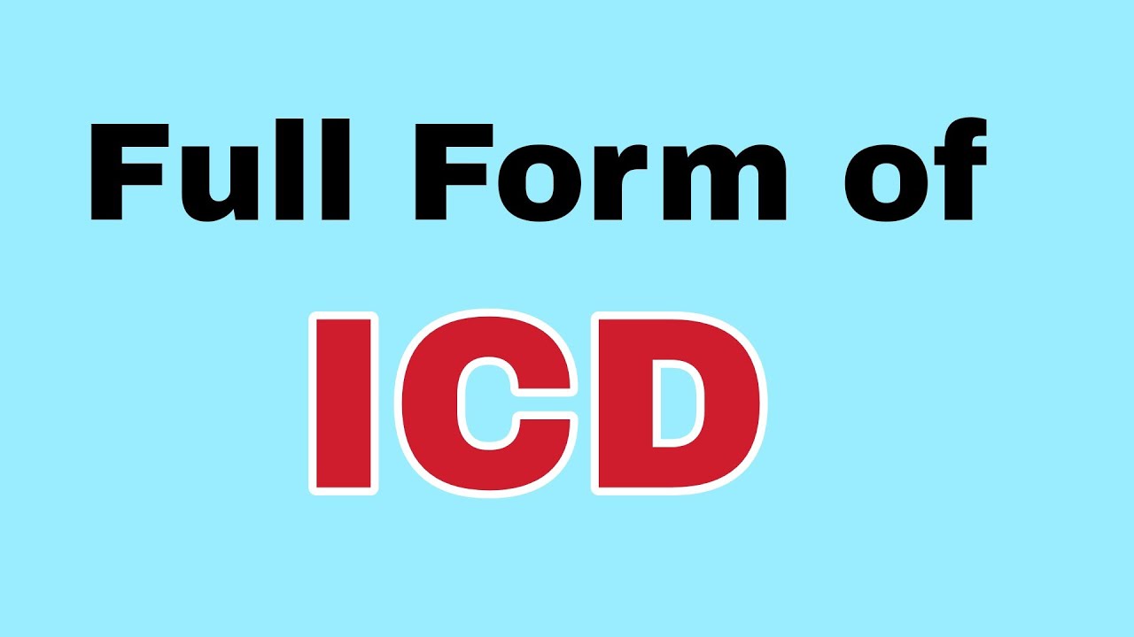 ICD Full Form/ICD meaning या मतलब क्या होता है. - YouTube