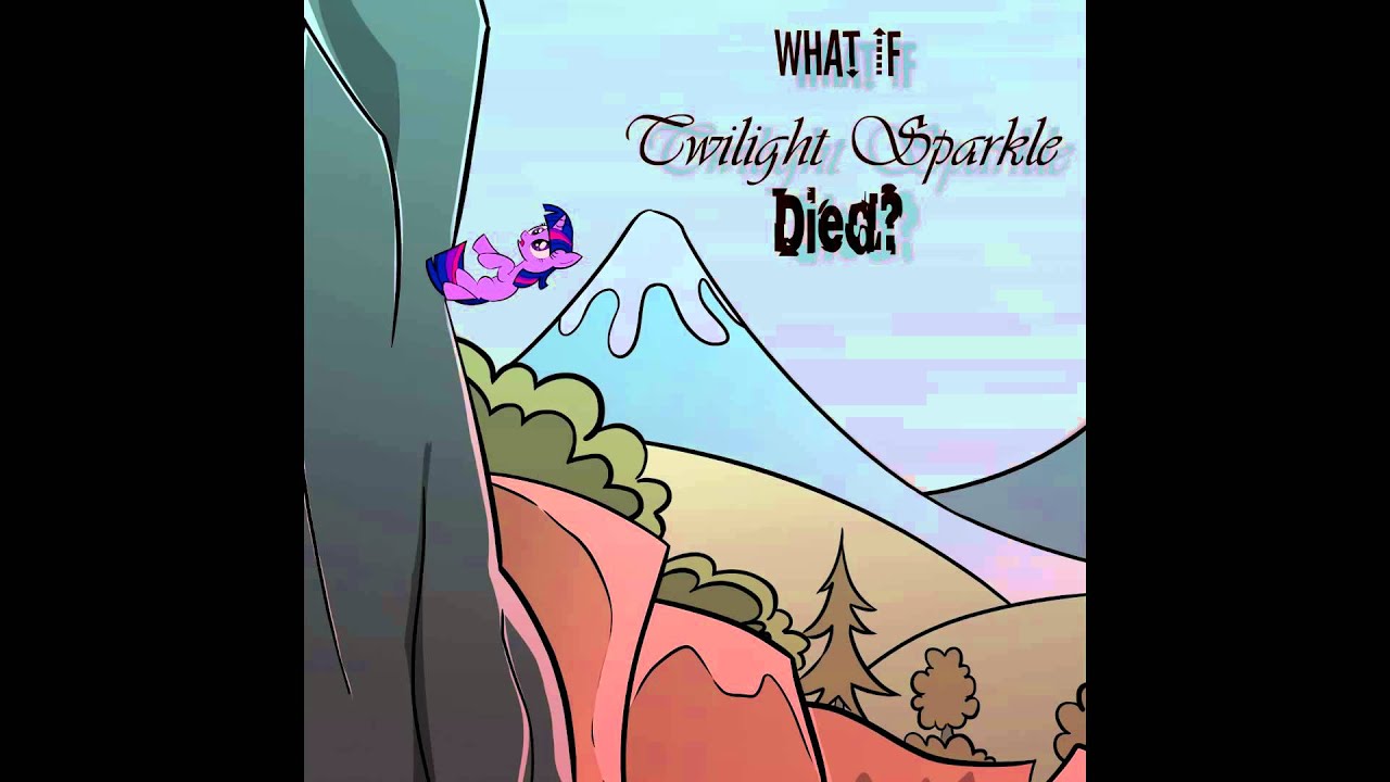 TS READING - What if Twilight Sparkle Died? - YouTube