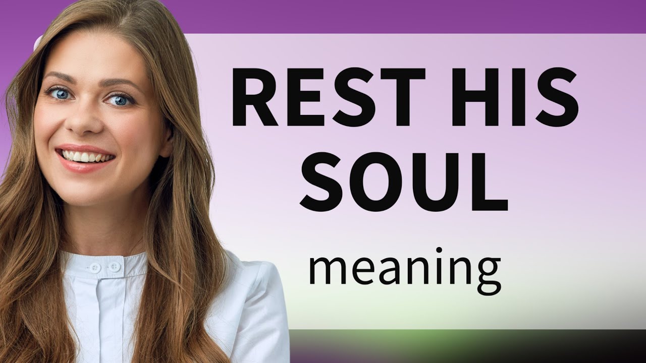 Understanding "Rest His Soul": An English Phrase Explained - YouTube