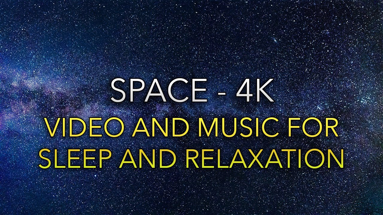 4K SPACE - Music and video for DEEP sleep and relaxation - YouTube
