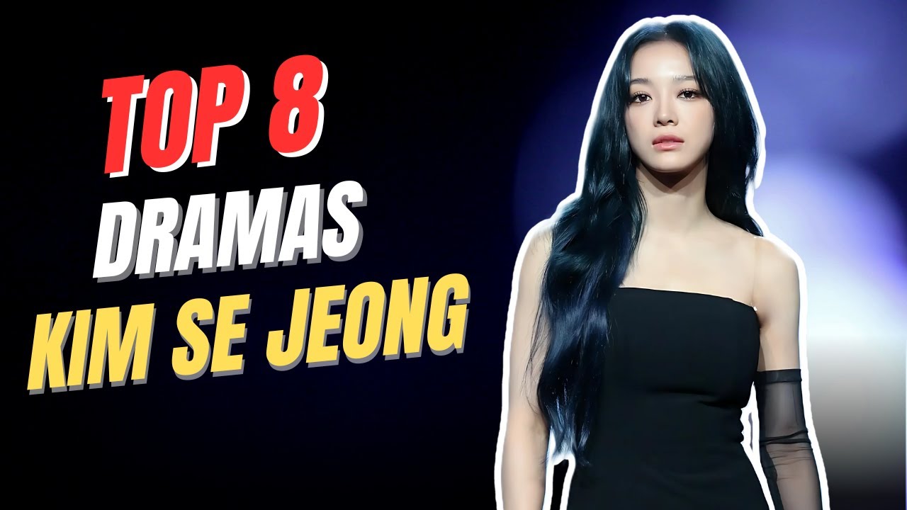 Top 8 BEST Kim Se Jeong Dramas You Need To Watch | RANKED - YouTube