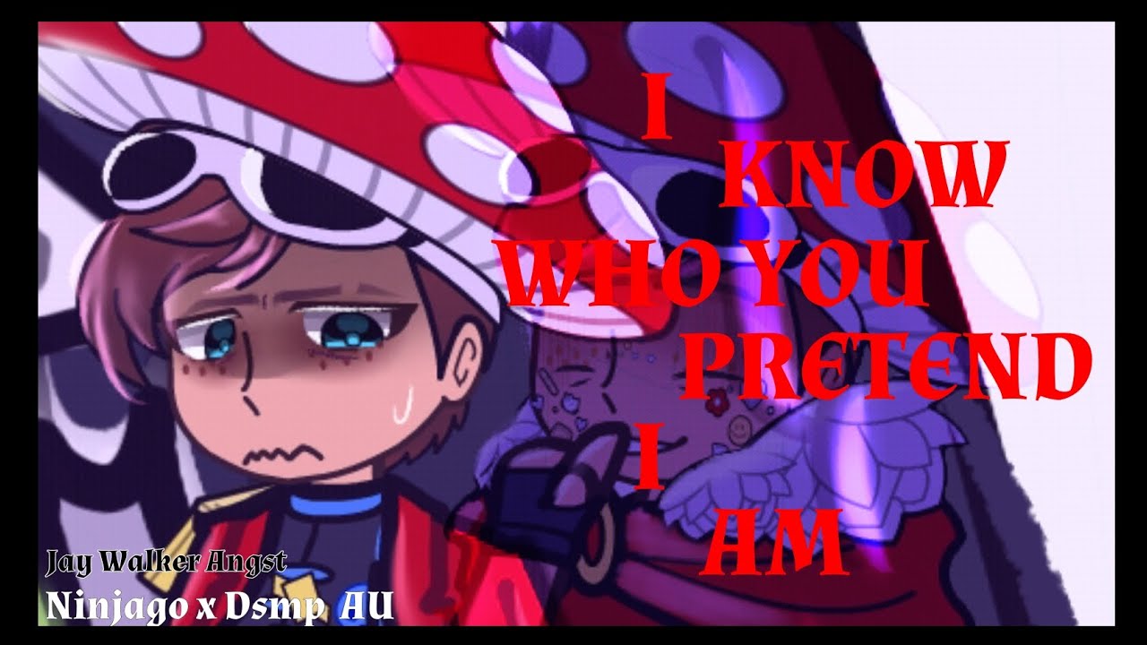 I know Who you Pretend I Am | Meme | Gacha | Jay Walker Angst | Ninjago ...