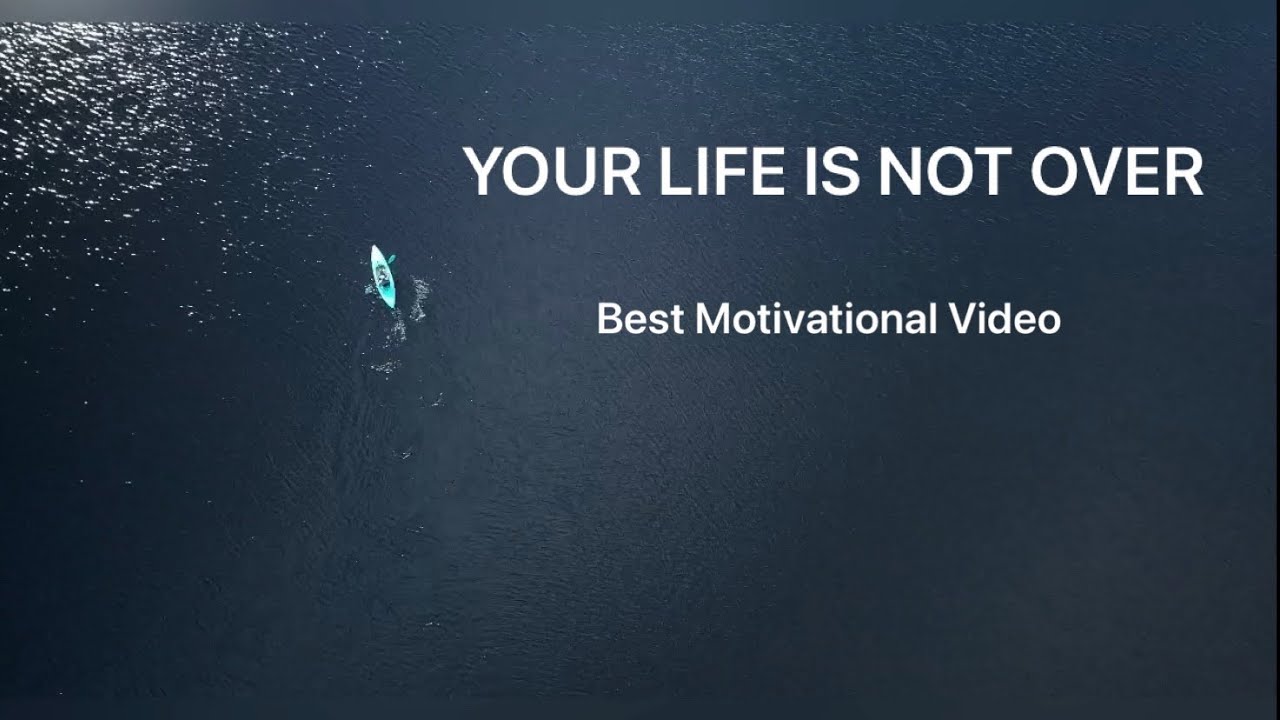 YOUR LIFE IS NOT OVER - Best motivation - YouTube