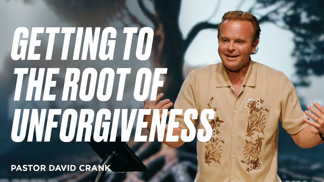 Getting to the Root of Unforgiveness | Pastor David Crank | Faithchurch ...