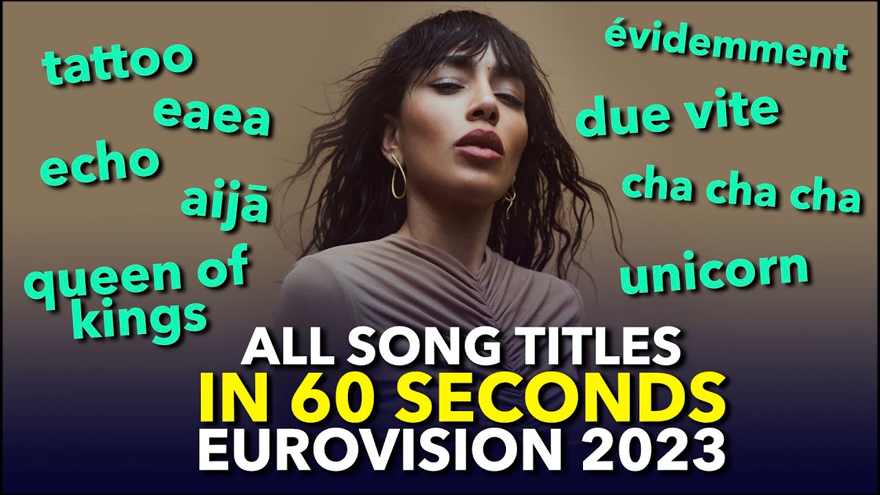 Eurovision ESC 2023 - All Song Titles in 60 SECONDS - YouTube
