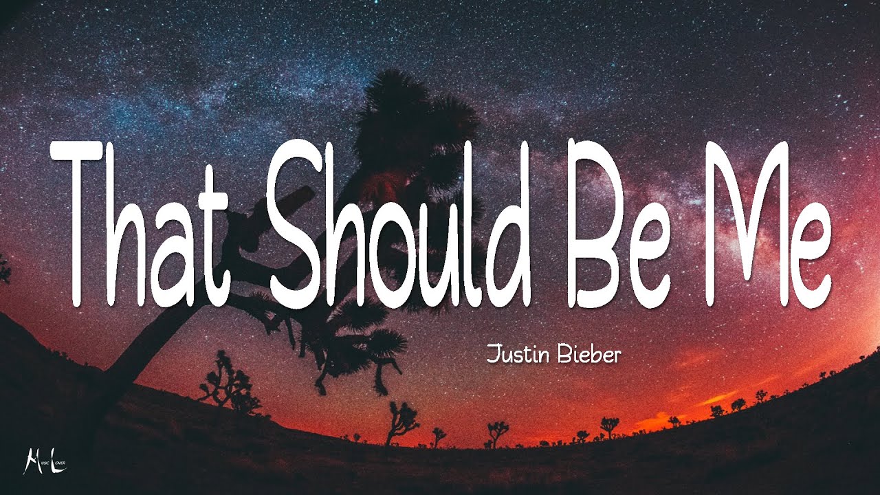 Justin Bieber - That Should Be Me (Lyrics) - YouTube