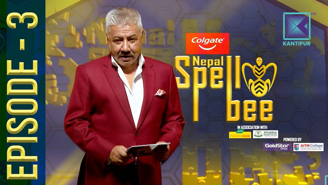 Colgate Nepal Spell Bee Season 4 | Episode 3 | Bhusan Dahal | Malin ...
