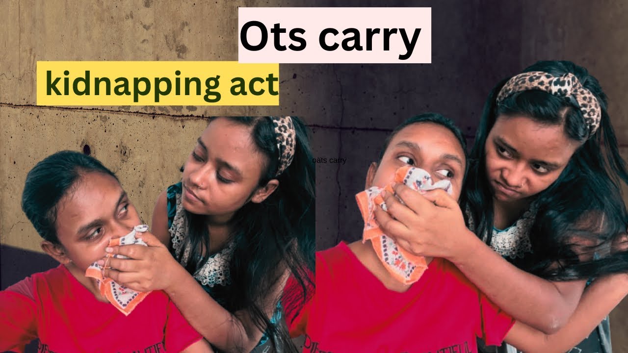 Ots carry kidnapped Act😳|| Chloroform Act With my Sister😁 ...