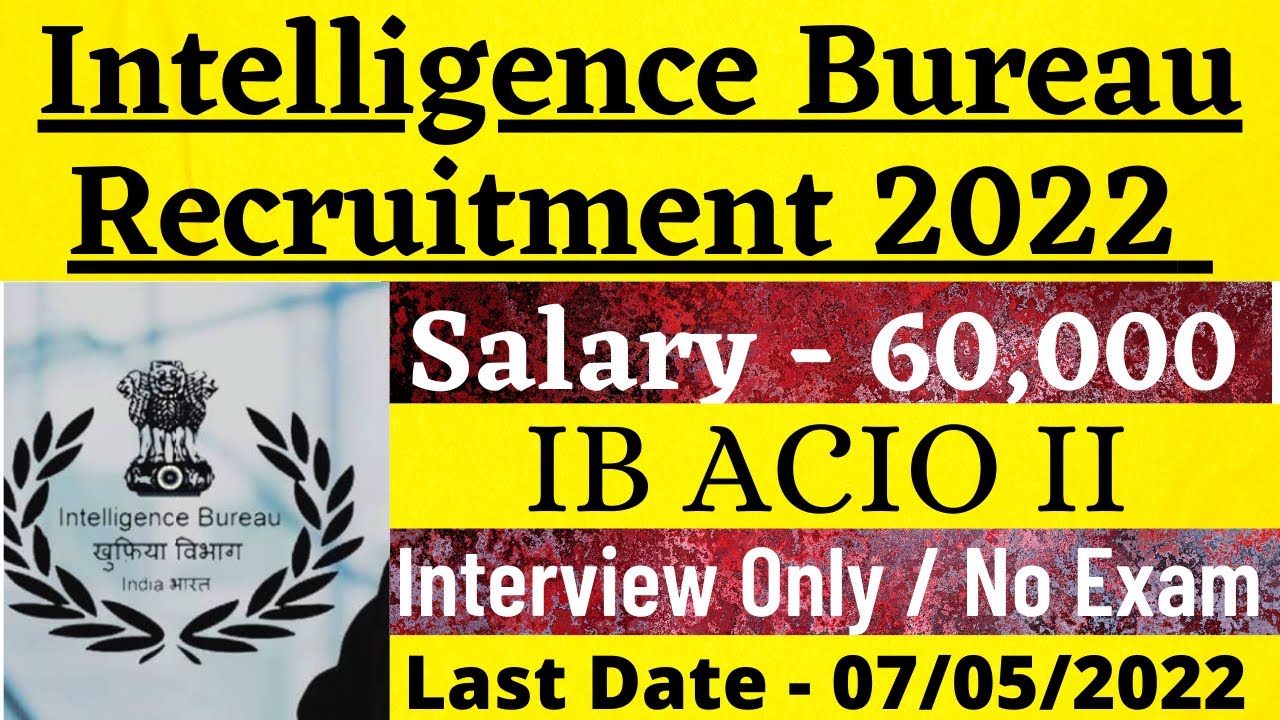 Intelligence Bureau(IB) ACIO II Recruitment 2022 | IB ACIO Vacancy 2022 ...