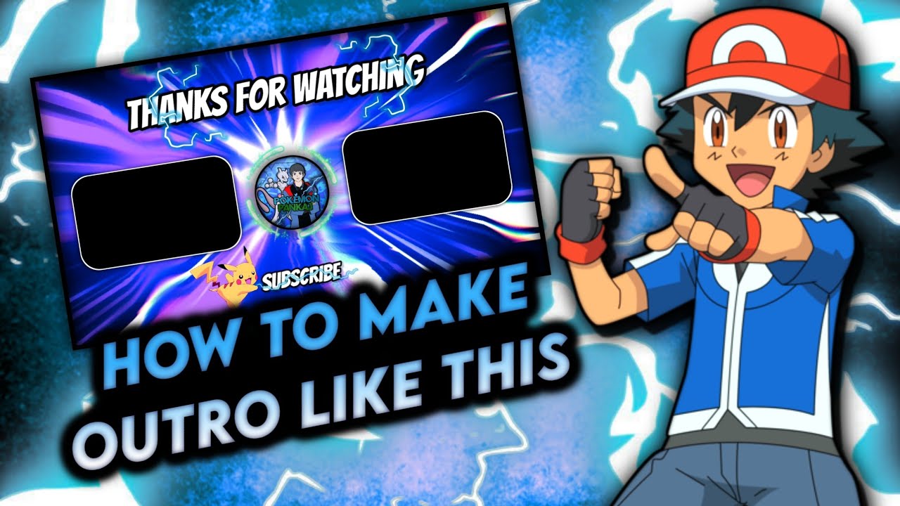 How To Make Outro Like New YouTube Update🔥||Best Outro For Pokemon ...
