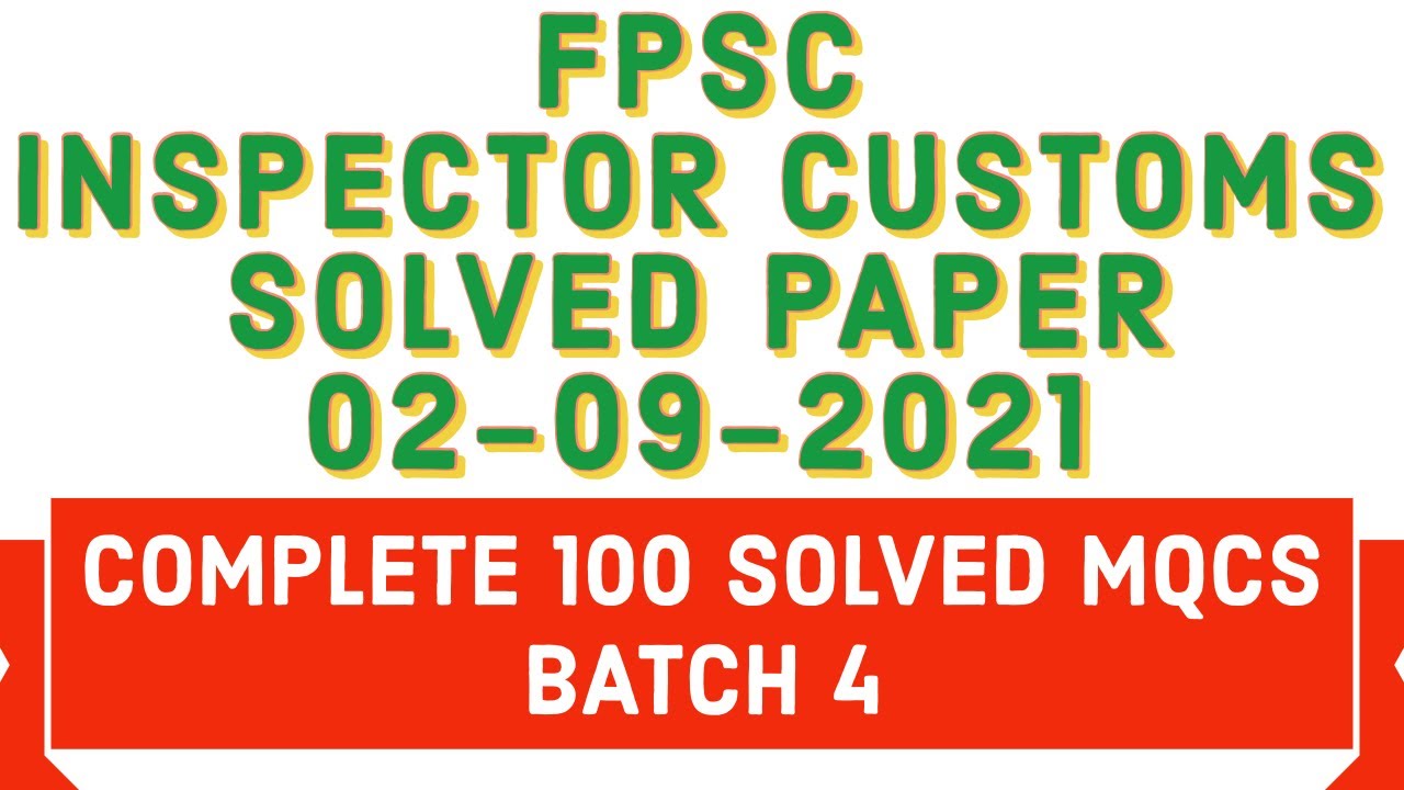 FPSC CUSTOM INSPECTOR | SOLVED PAPER BATCH 4 | 04-09-2021 - YouTube