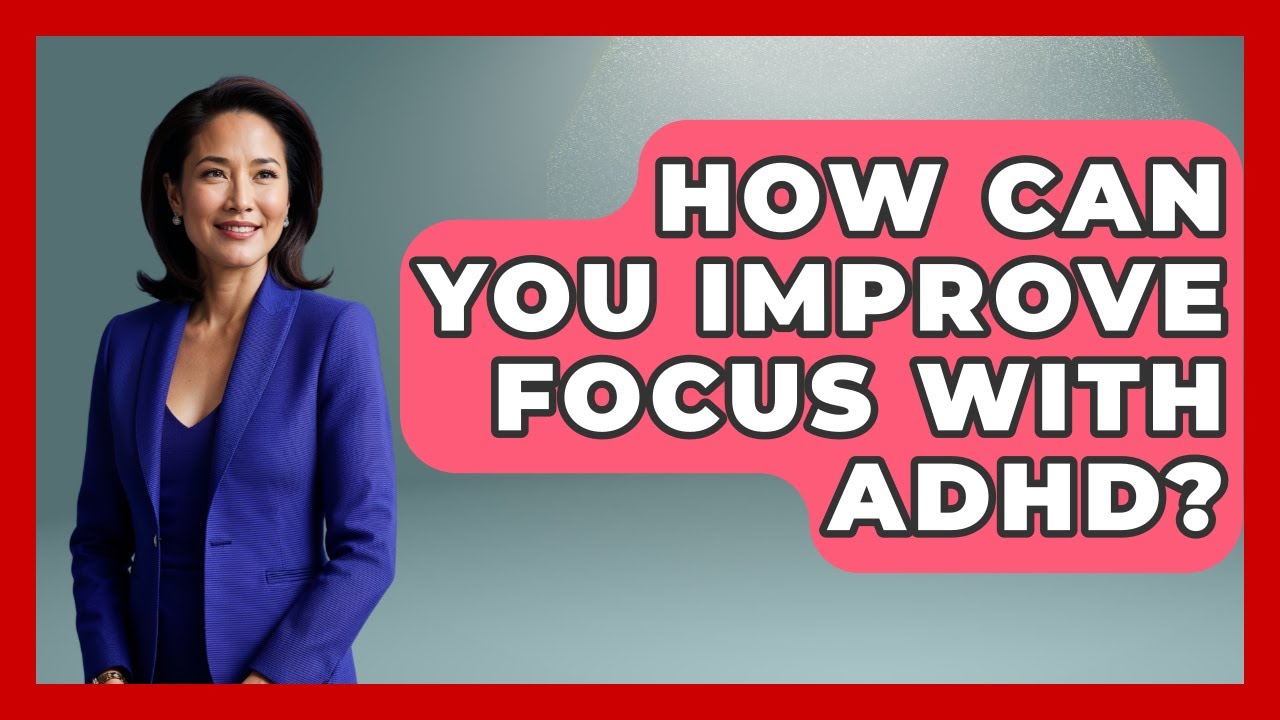 How Can You Improve Focus With ADHD? - The Time Management Pro - YouTube