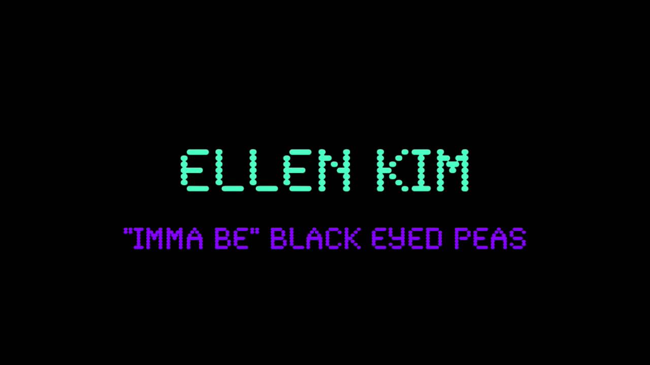 Ellen Kim . Black Eyed Peas 'Imma Be' - YouTube
