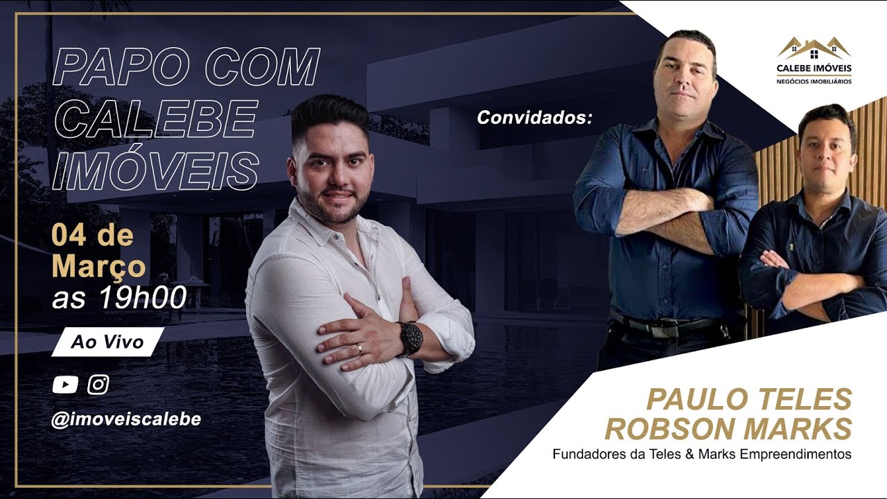PAPO COM CALEBE IMÓVEIS #04 | Paulo Teles e Robson Marks - Fundadores ...