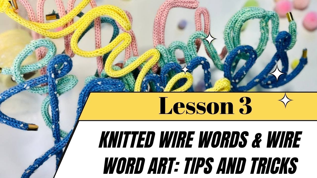 Knitted Wire Name Tutorial | Yarn & Wire Comparison + I-Cord Lettering Tips - YouTube