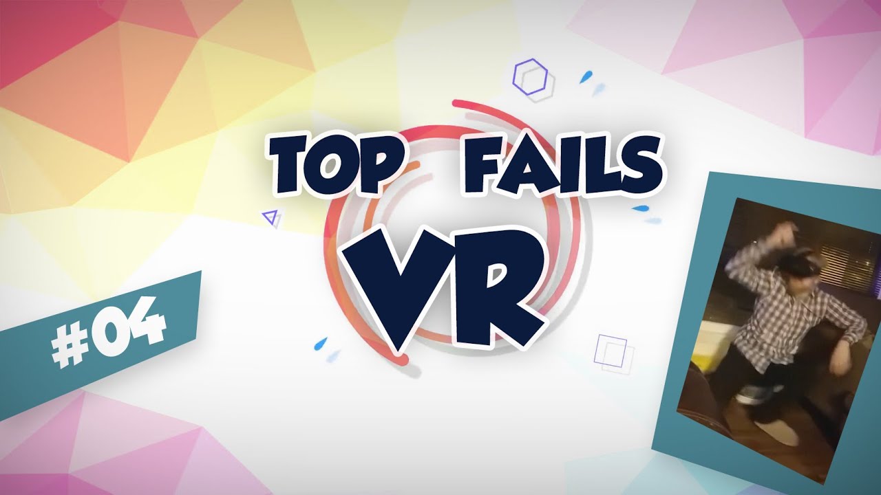 TOP FAILS : VR - Compilation #04 - YouTube