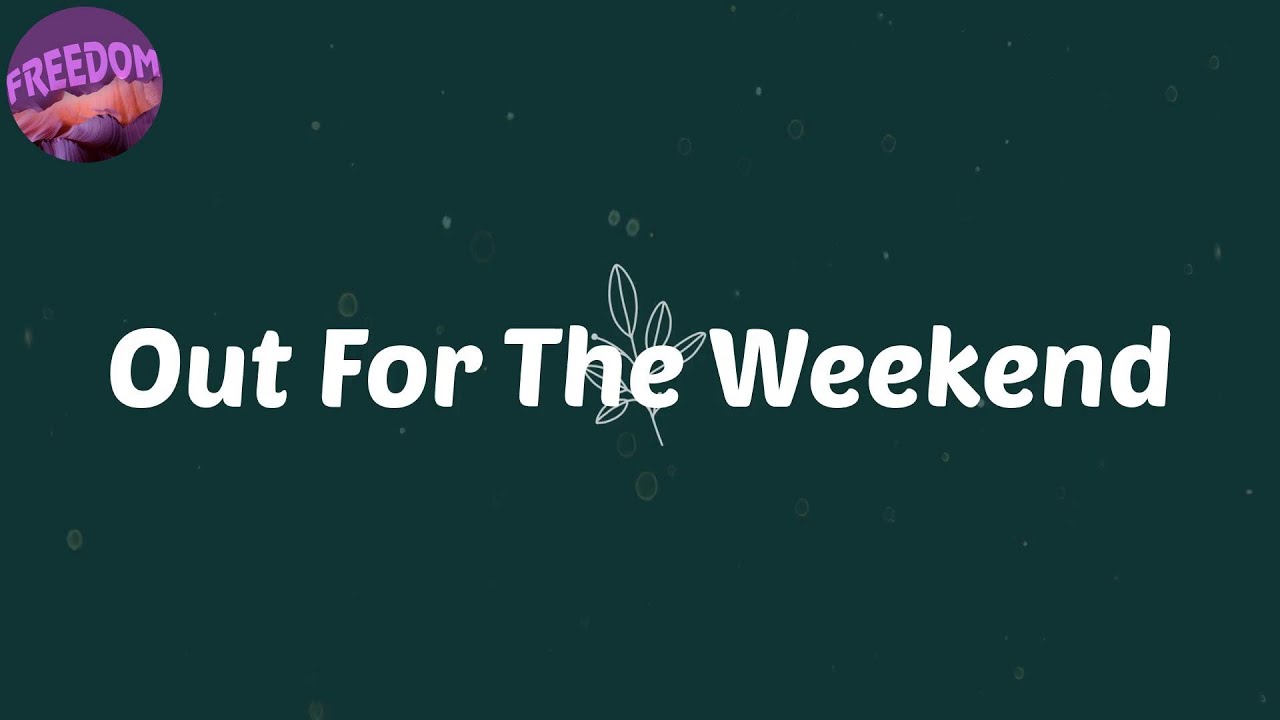 (Lyrics) Out For The Weekend - flowerovlove - YouTube