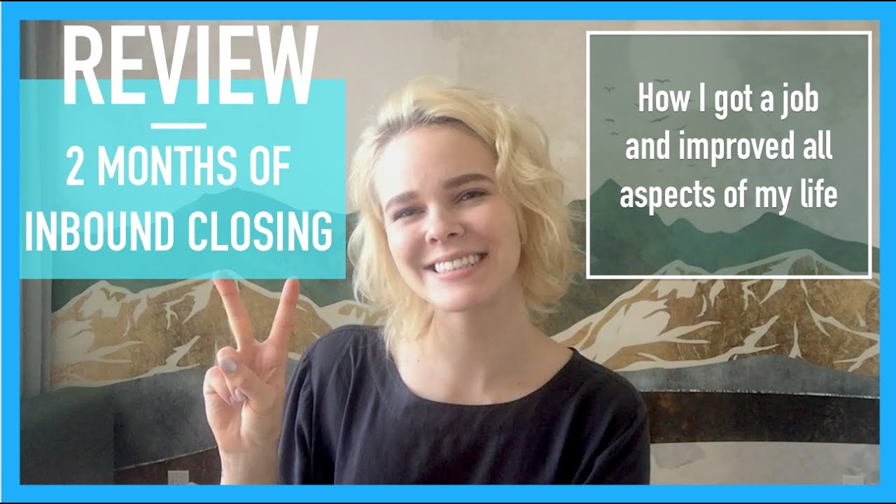 My 2 Month Progress with Inbound Closing/Review of Where I'm at After 2 ...