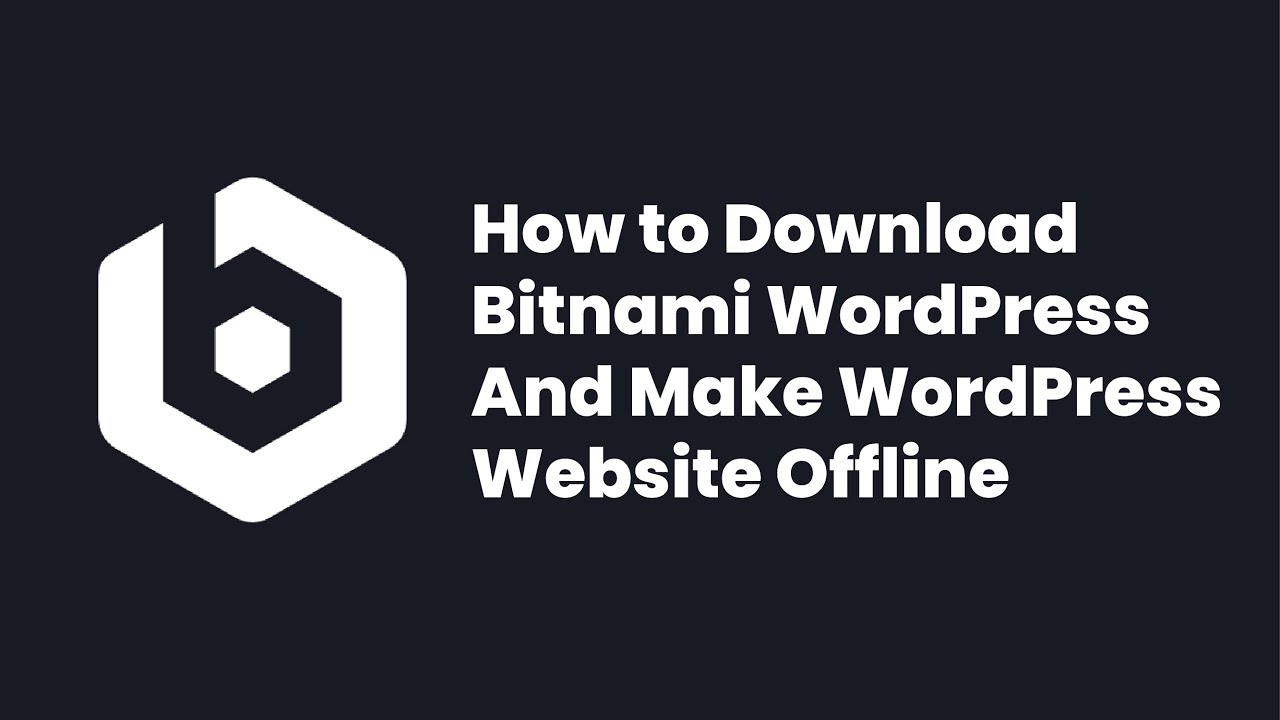 How to Download / Install Bitnami WordPress Offline | Make WordPress ...