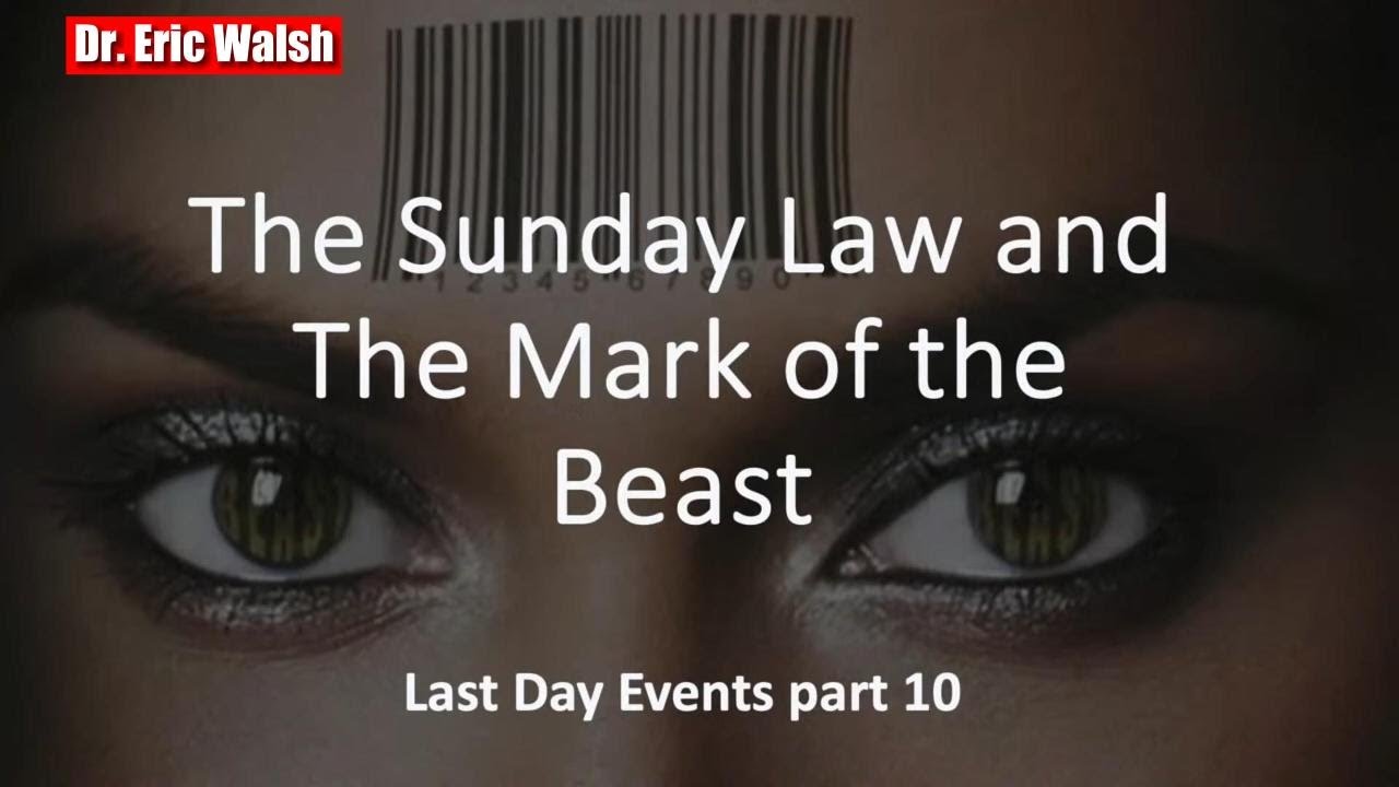 The Sunday Law And The Mark Of The Beast || Dr. Eric Walsh - YouTube