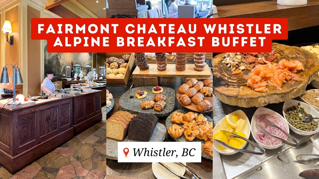 Breakfast Buffet in Whistler at Fairmont Chateau Whistler - Highlights ...