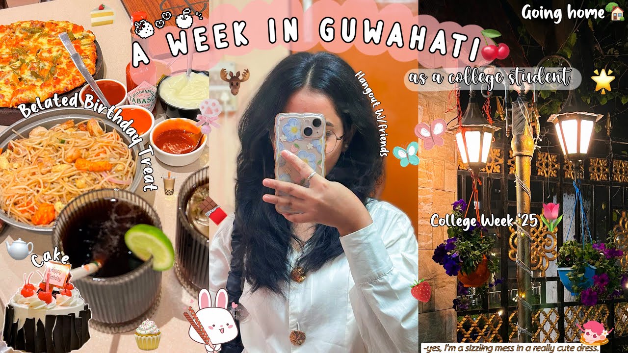A Week In Guwahati🍃💭| College Week ‘25,Birthday Treat,Going Home & more ...