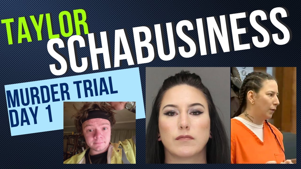 Taylor Schabusiness On Trial For The Shocking Dismemberment Of Her ...