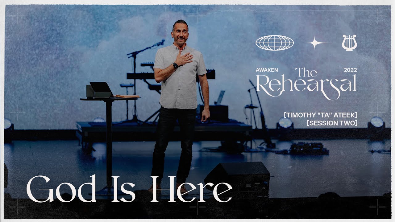 God is Here | AWAKEN Conference 2022 | Timothy "TA" Ateek - YouTube