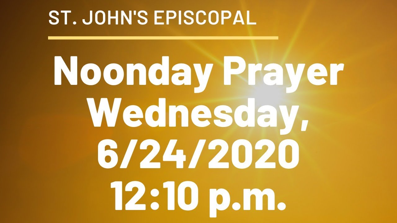 Noonday Prayer 6/24/2020 - YouTube
