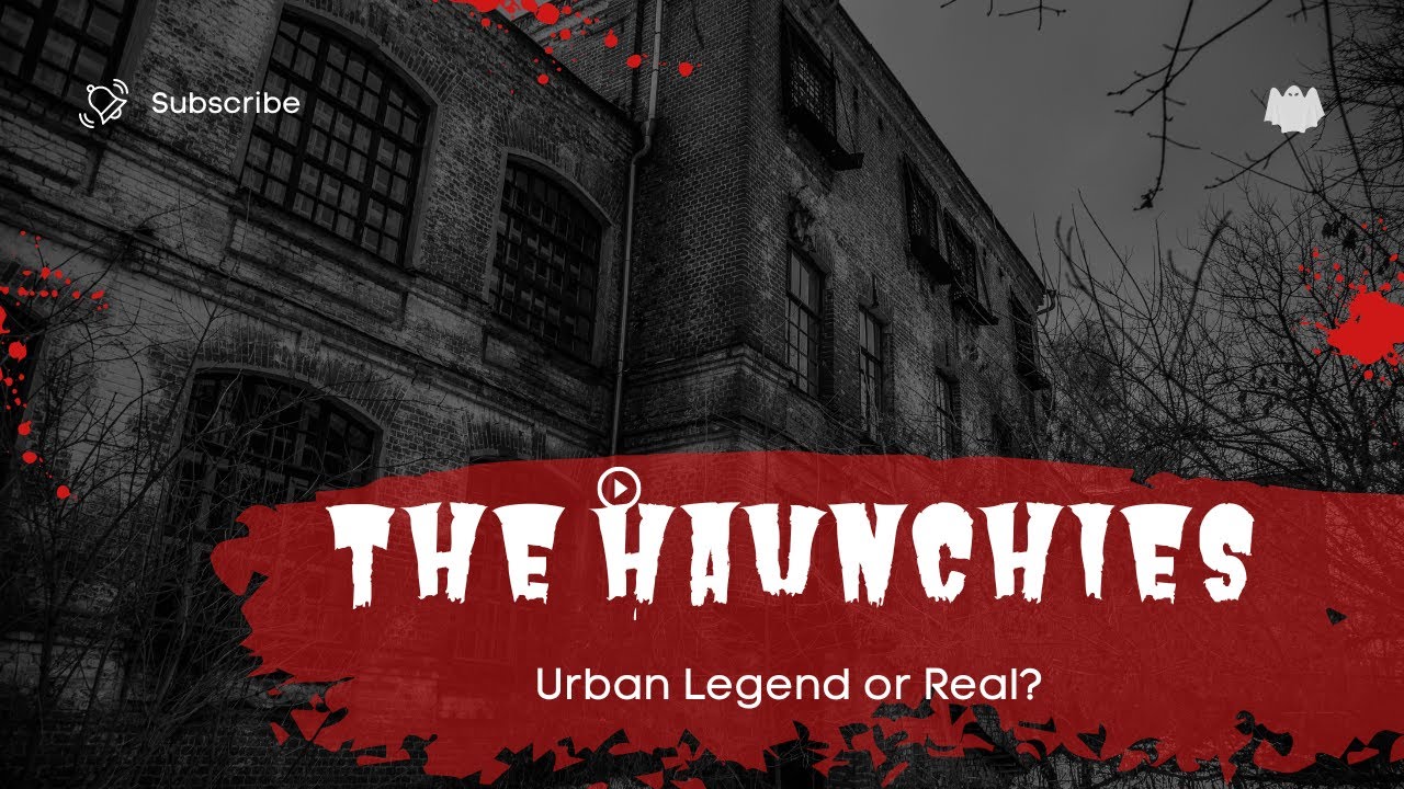 Is the "Haunchies" an Urban Legend or Something More? #urbanlegends # ...