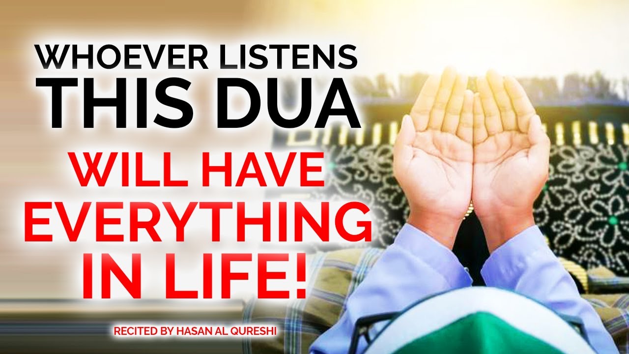 Whoever Listens This Powerful Dua Will Have Everything In Life!! - YouTube