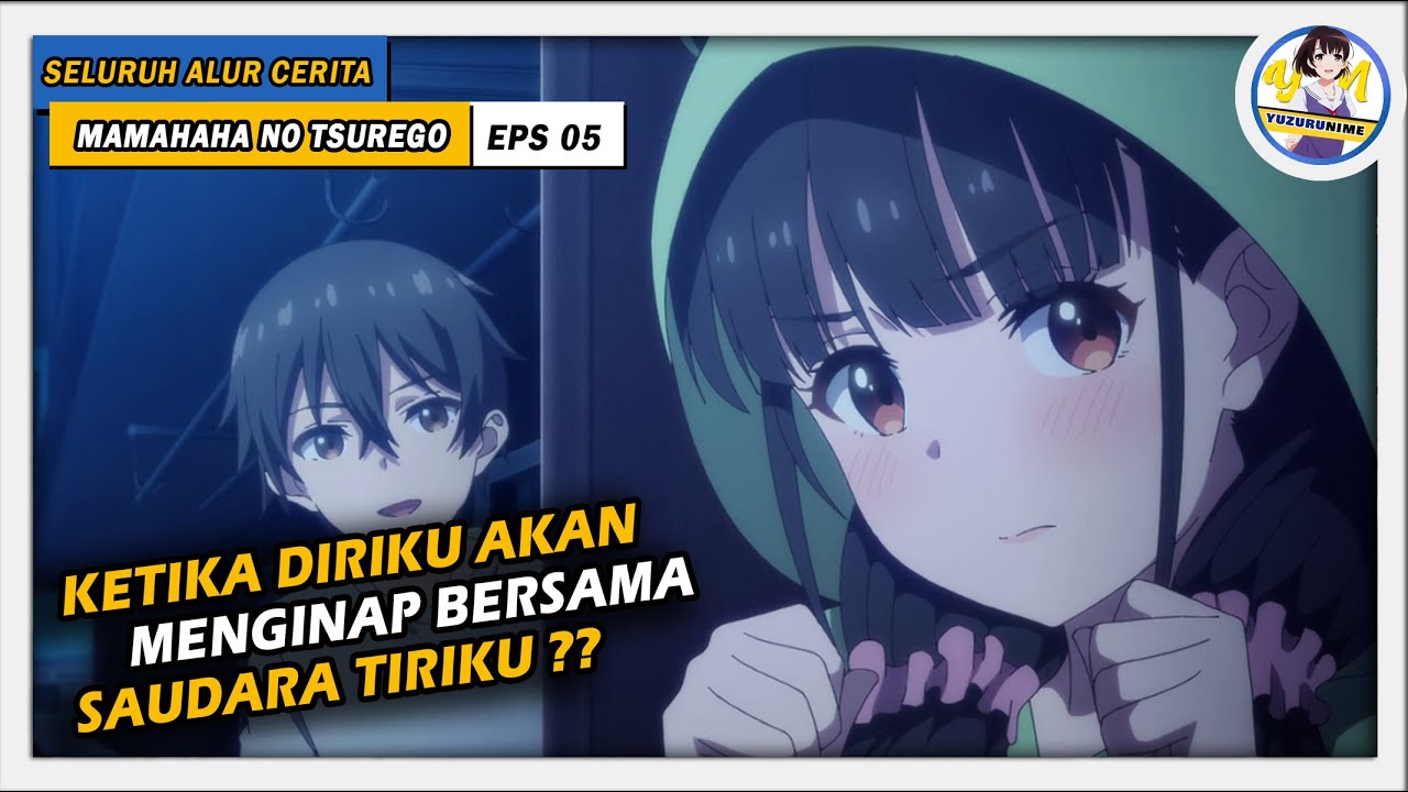 KETIKA DIRIKU MENGINAP BERSAMA SAUDARA TIRIKU ?? | Alur Cerita Anime ...