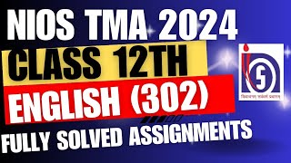 Nios Class 12 English 302 Solved Tma April 2025 Nios Tma Solution 2024 25 Educenter Delhi Mp3 ...