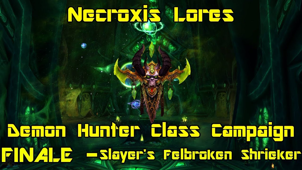 World of Warcraft: Legion - Demon Hunter Class Campaign Finale - Slayer ...