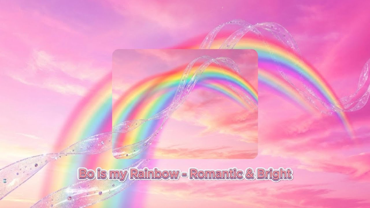 Dear You - Bo is my Rainbow (Romantic & Bright) - YouTube