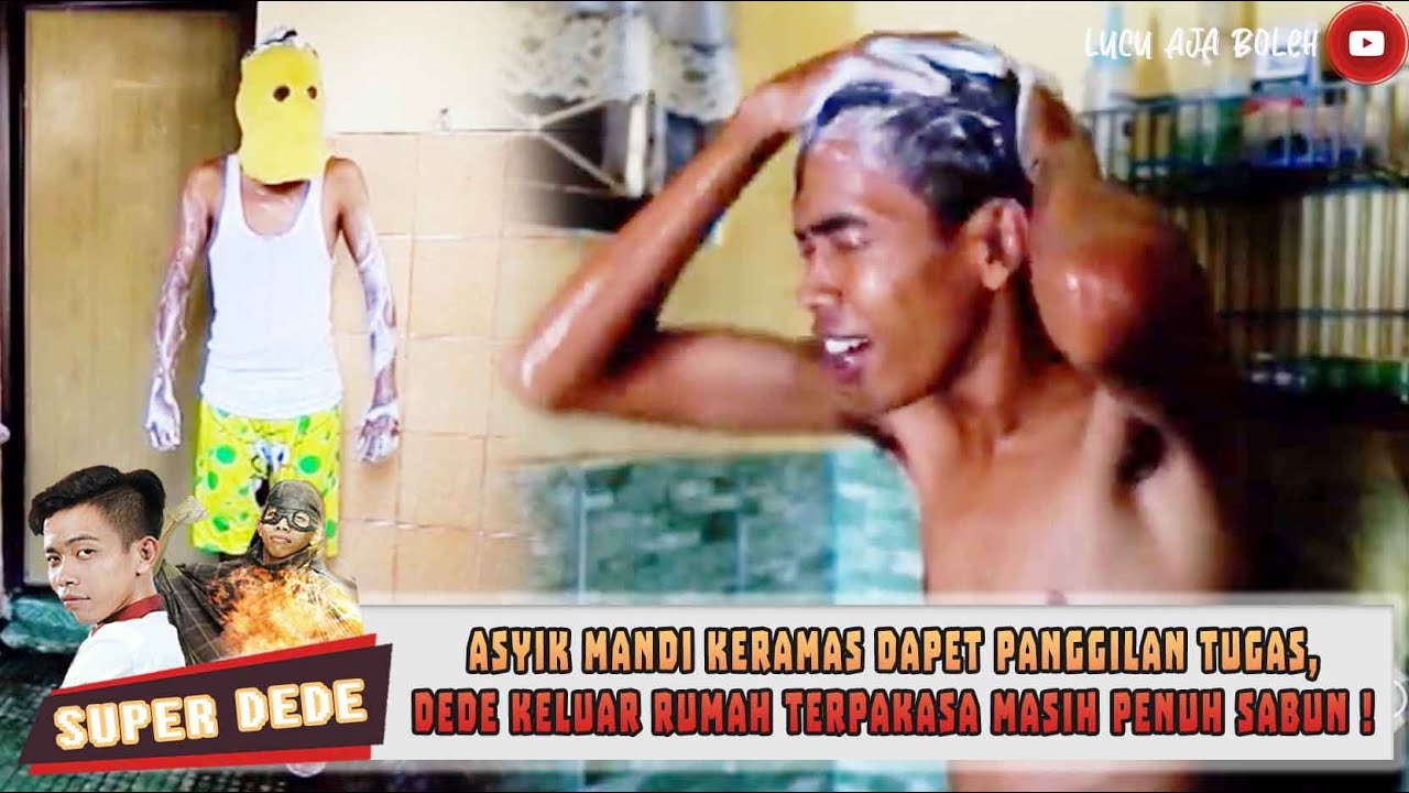 ASYIK MANDI KERAMAS DAPET PANGGILAN TUGAS, DEDE KELUAR RUMAH NGA PAKAI ...