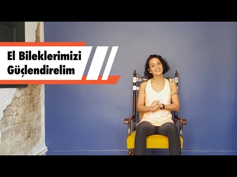 El Bileklerimizi Güçlendirelim | 10 Dakikada