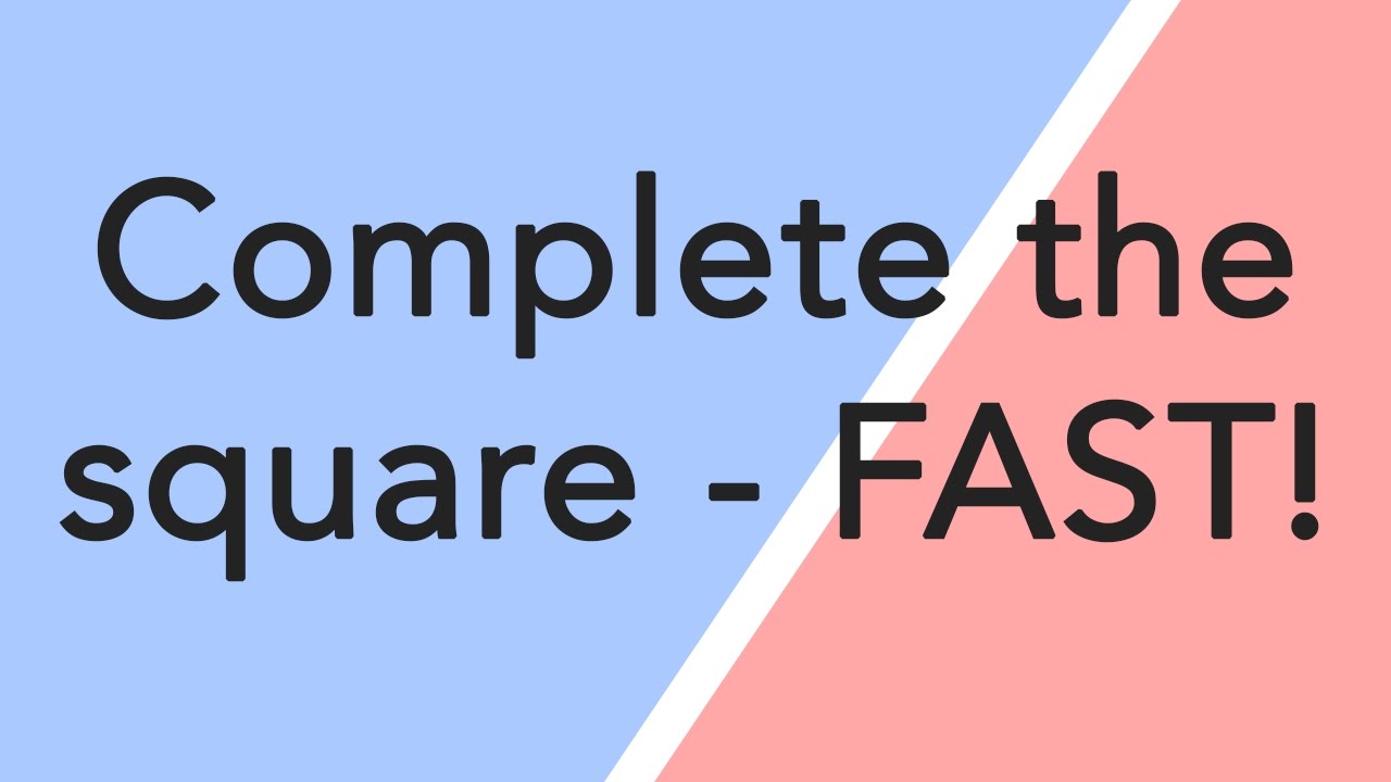 Complete the square - FAST and EASY! - YouTube