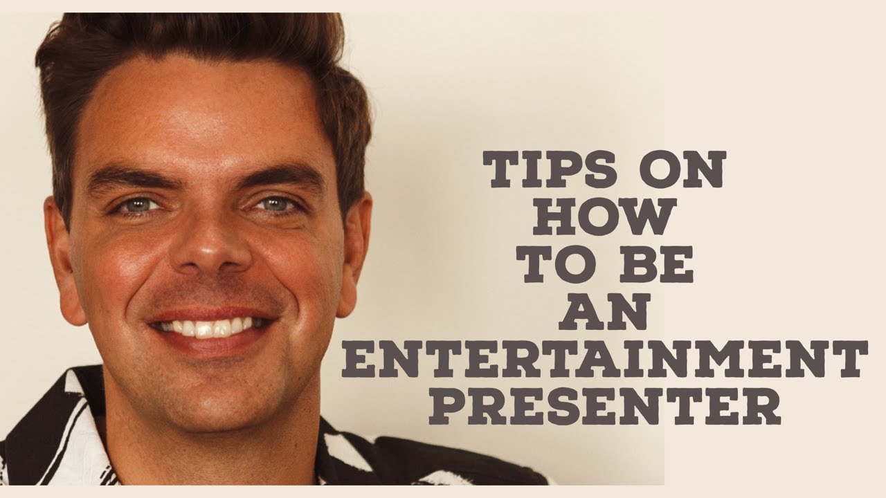 TIPS ON HOW TO BE AN ENTERTAINMENT PRESENTER - YouTube